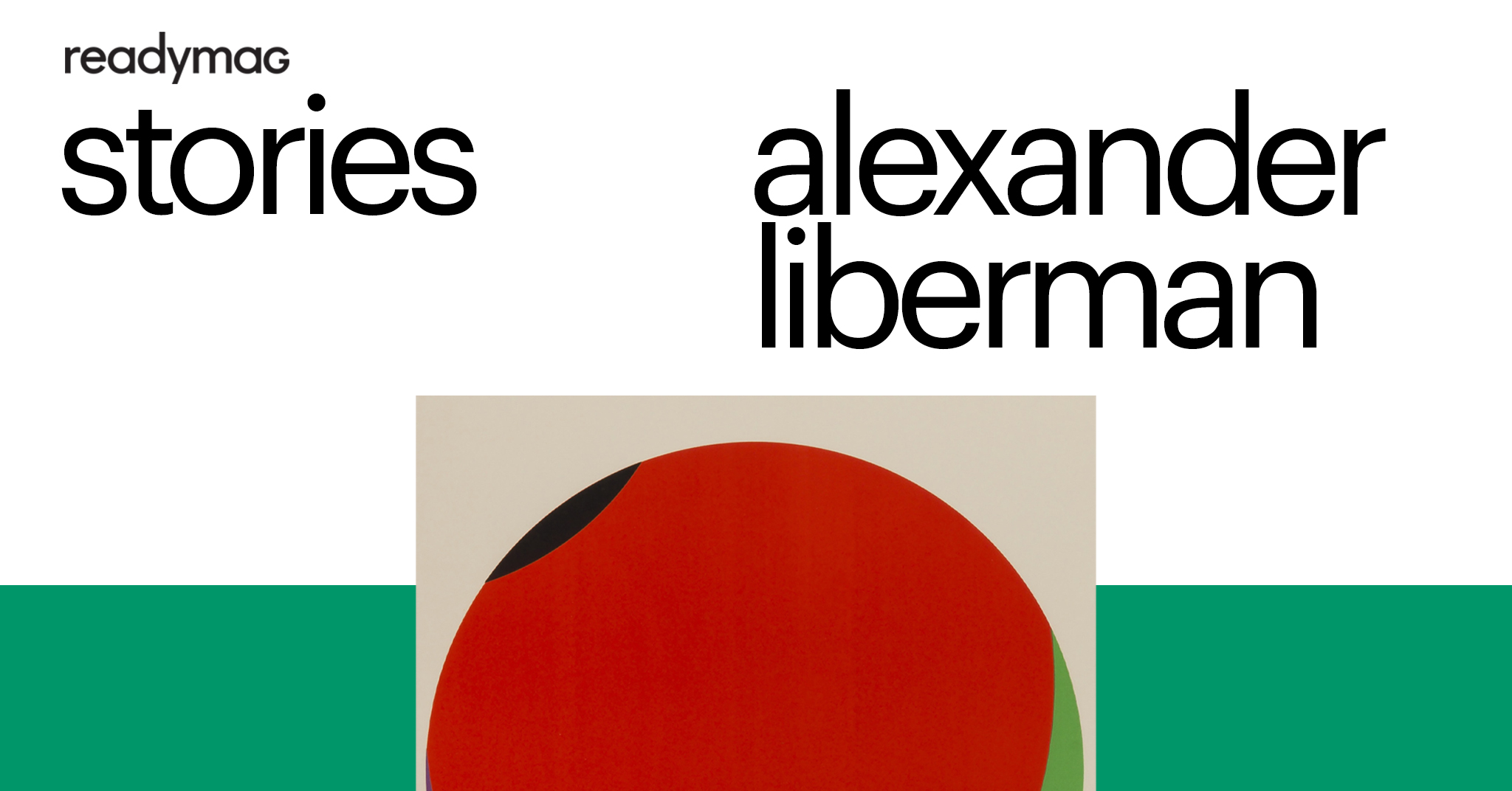 Readymag Stories: Alexander Liberman